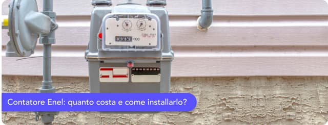 Contatore Enel: come funziona e quanto costa installarlo?